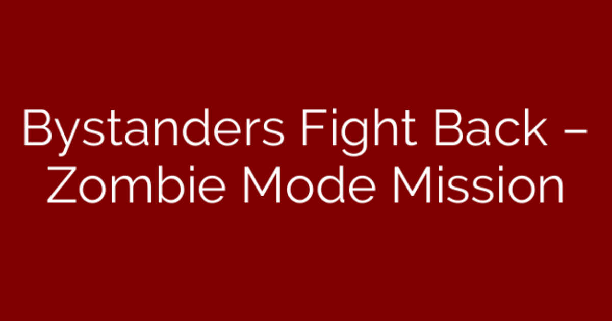 Bystanders Fight Back – Zombie Mode Mission – Zombicide Fans